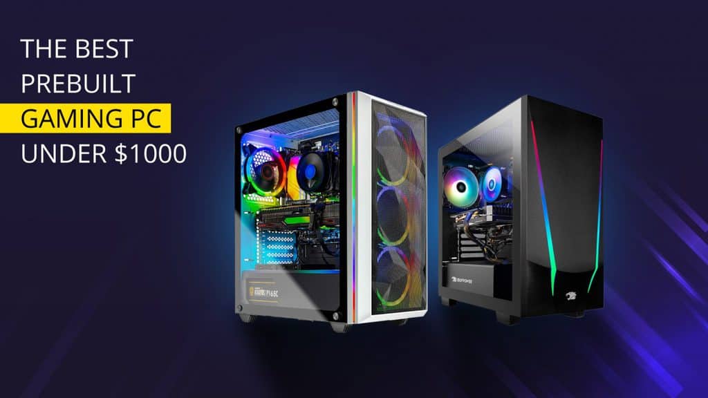 Best Prebuilt Gaming PC Under $1000 (Updated 2025)