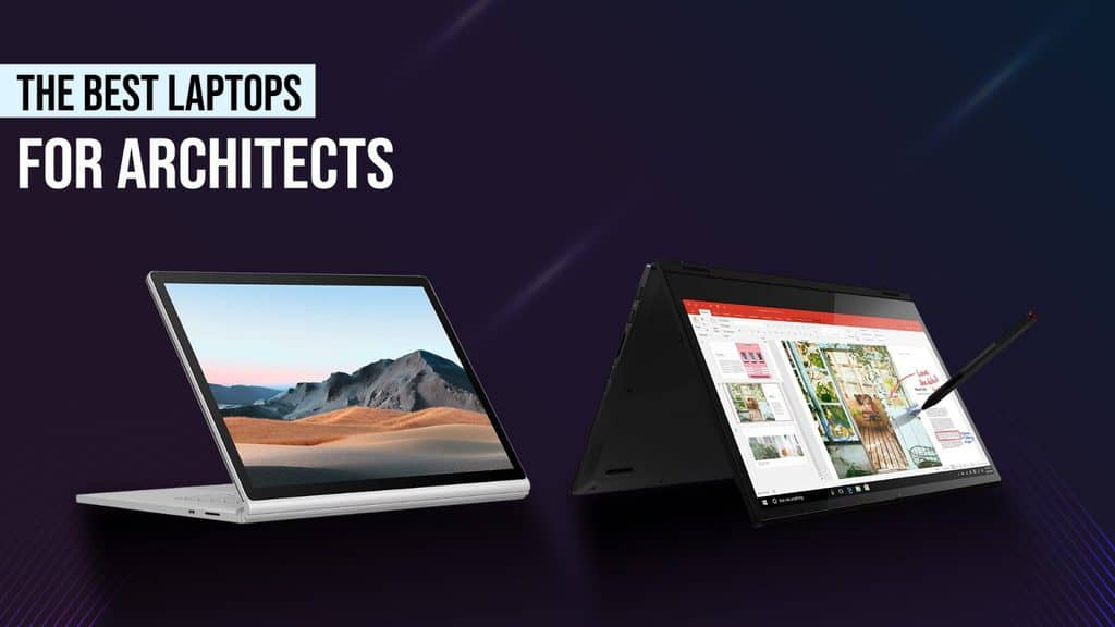 10 Best Laptops for Architects in 2024 [My Personal Picks]
