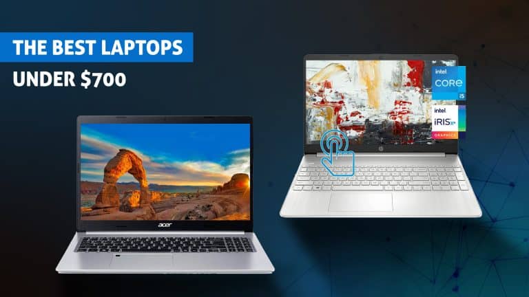 The Best Laptops Under $700 in 2025 [My Top Picks]